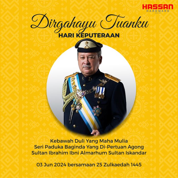 Selamat Hari Keputeraan, Tuanku! – Info Hassan Hardware